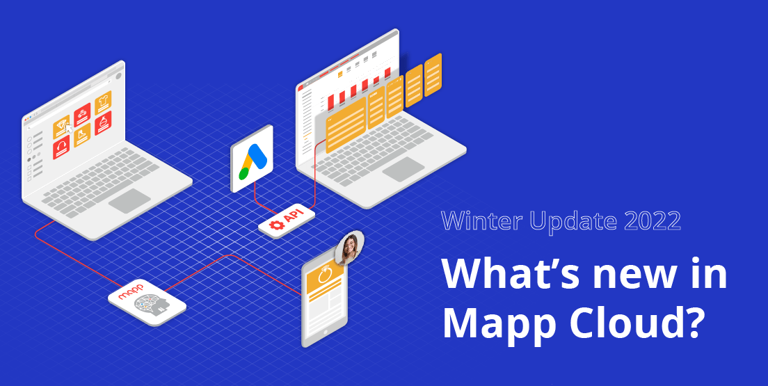 Introducing the Mapp Marketing Cloud Winter Update 2022 - Mapp